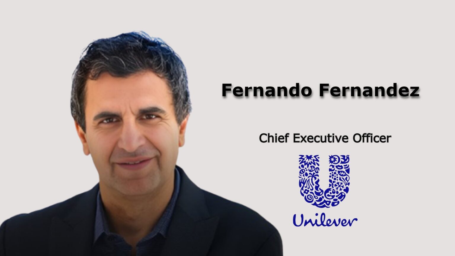 Fernando Fernandez Appointed as Unilever’s New CEO