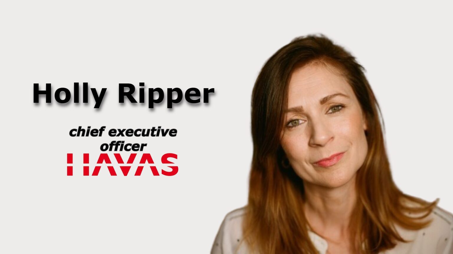 Holly Ripper Named CEO of Havas London, Strengthening Its Leadership ...